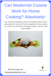 Can Modernist Cuisine Work for Home Cooking? Absolutely!